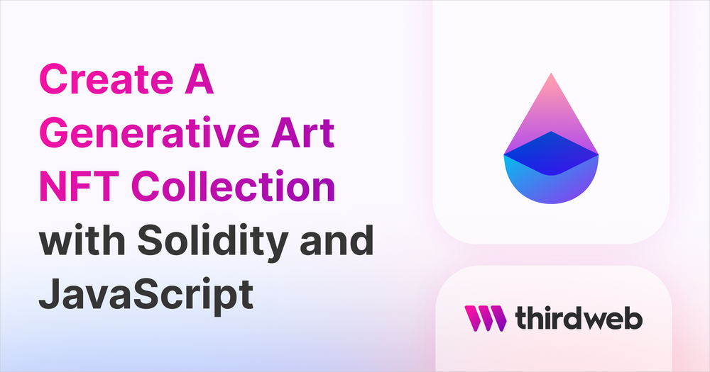 Create A Generative Art NFT Collection Using Solidity and JavaScript
