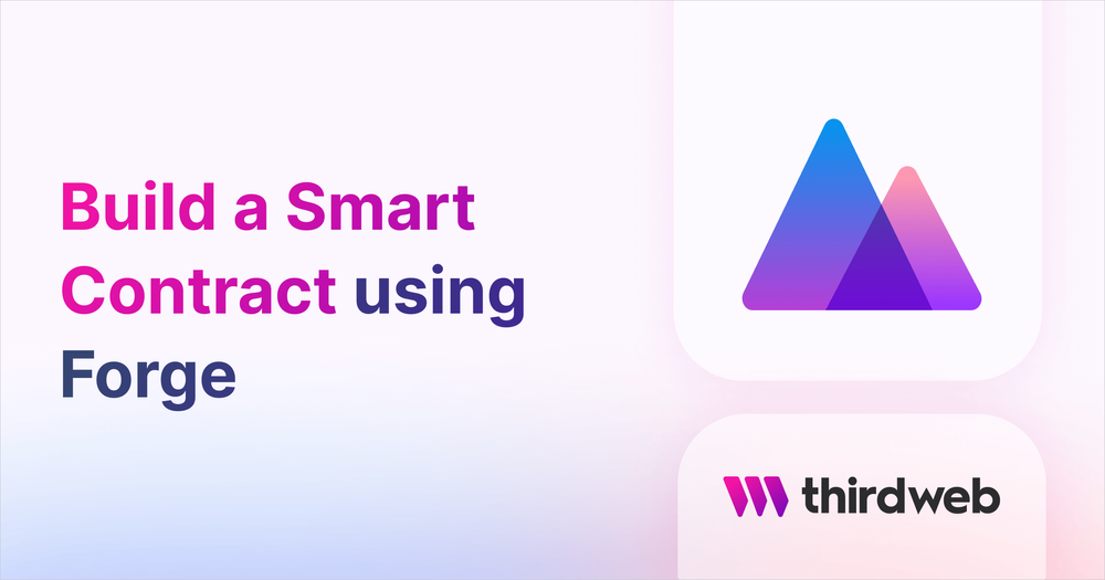 How To Build A Smart Contract With Forge And thirdweb